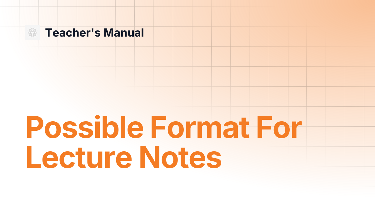 Possible Format For Lecture Notes | Teacher's Manual