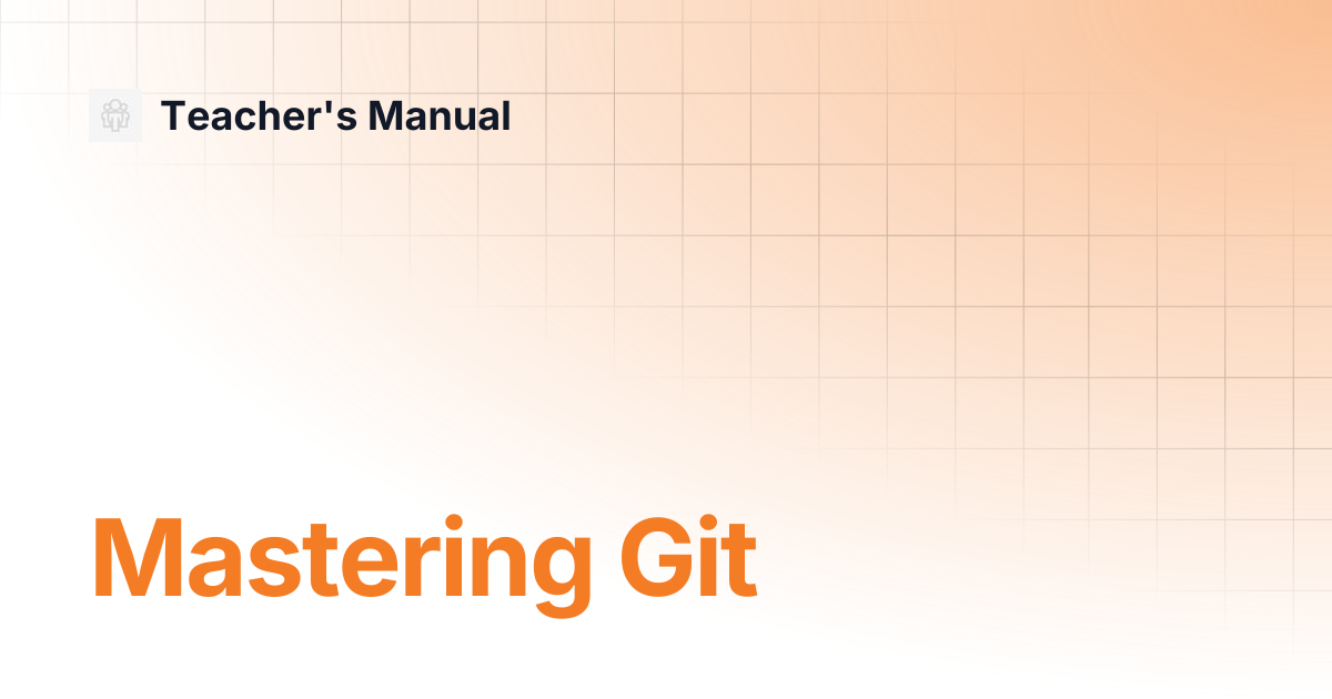 Mastering Git | Teacher's Manual