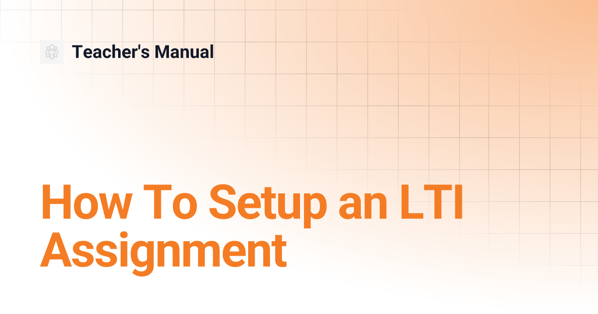 How To Setup an LTI Assignment | Teacher's Manual
