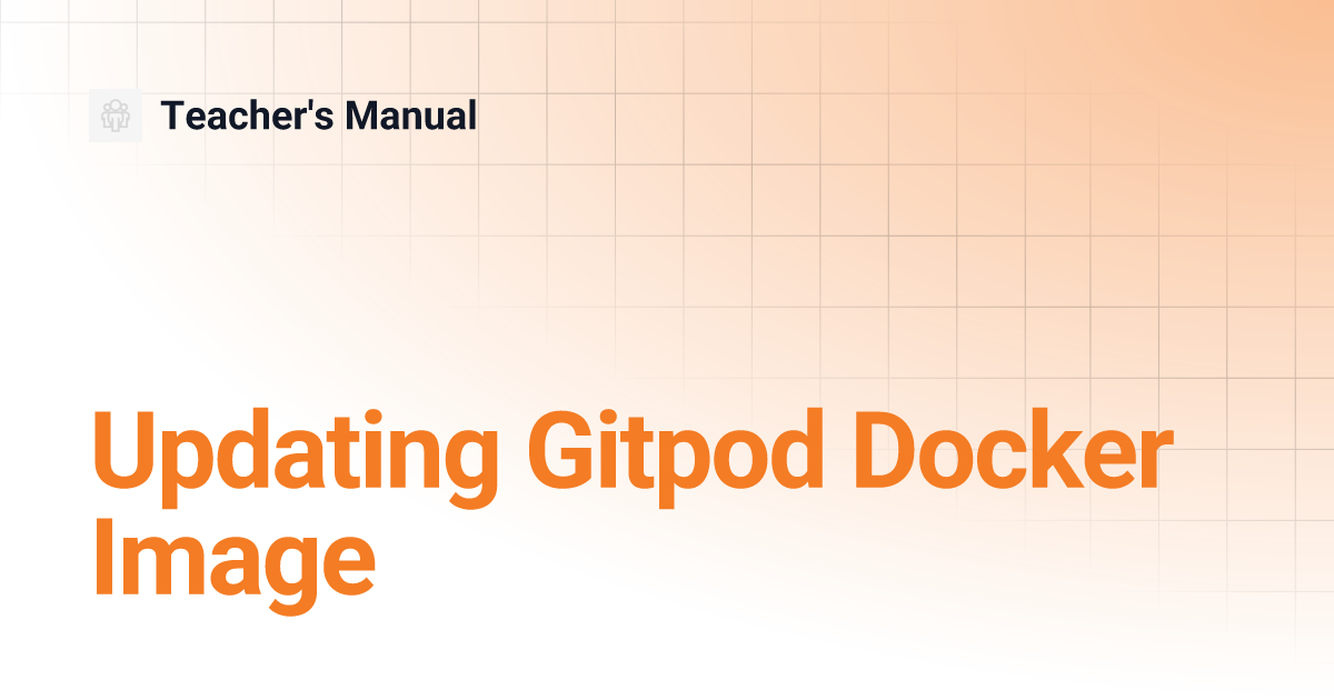 Updating Gitpod Docker Image Teacher S Manual
